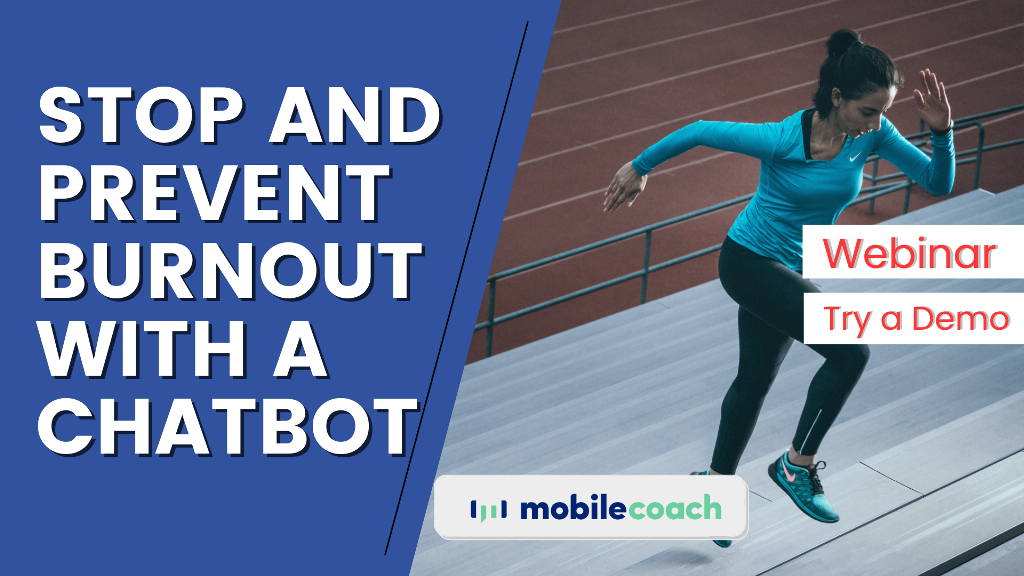 Stop and Prevent Burnout with a Chatbot -Burnout Prevention - Mobile Coach