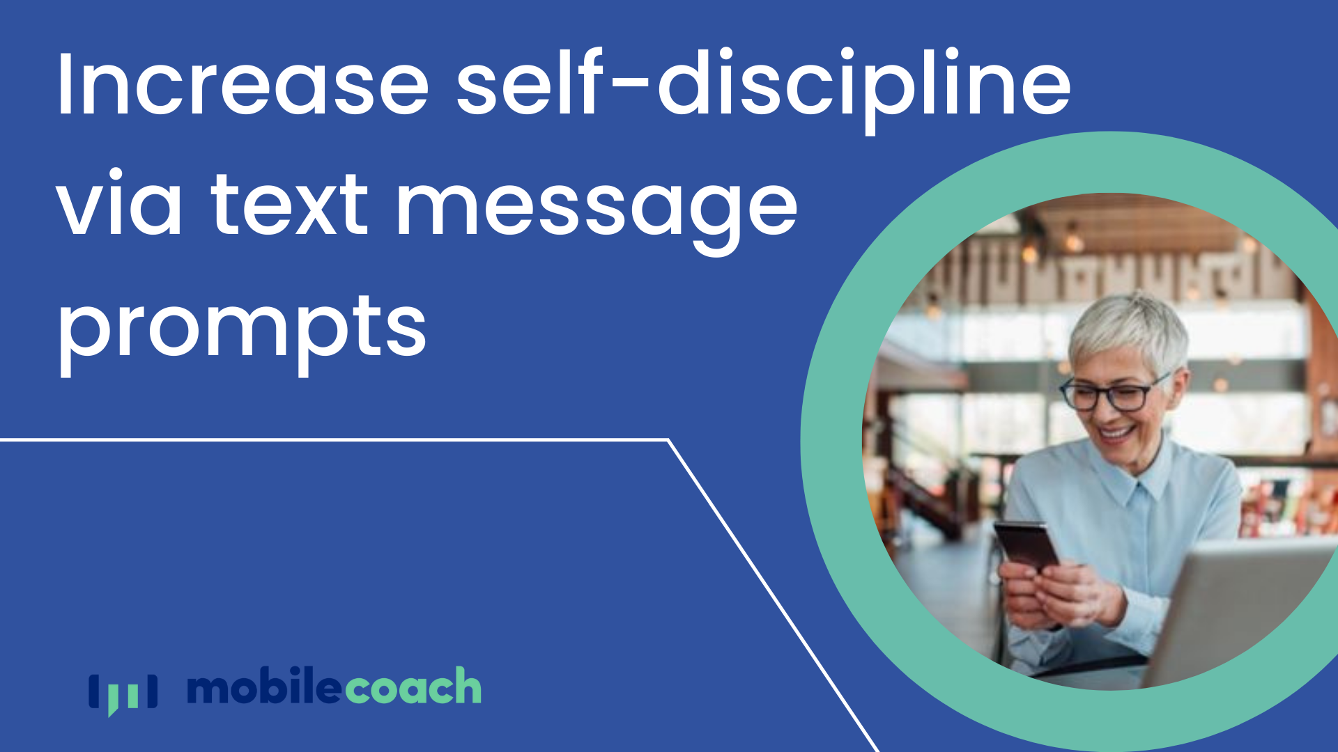 Increase self-discipline via text message prompts - Mobile Coach