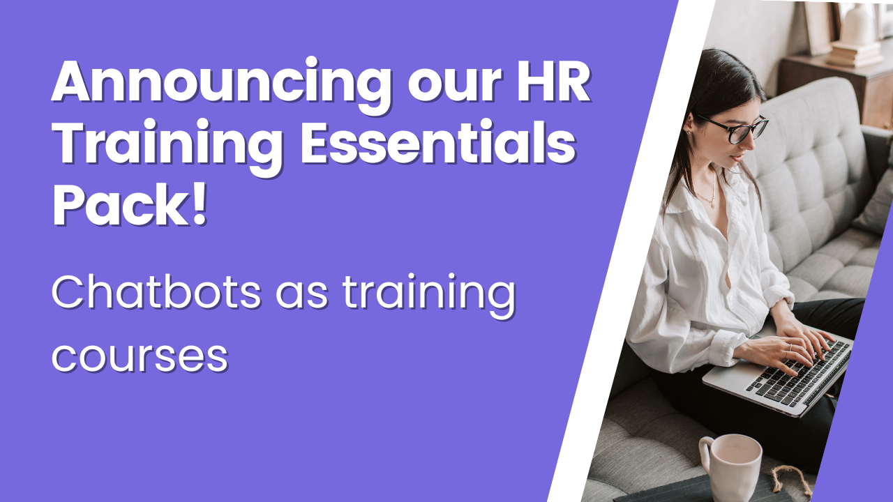 Announcing Our HR Training Essentials Pack! Chatbots as Training Courses!